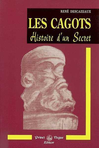 Les Cagots Histoire d'un secret - broché - René Descazeaux - Achat Livre ou ebook | fnac