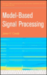 Model-based signal processing - relié - V.James Candy - Achat Livre | fnac