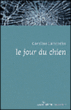Le jour du chien - broché - Caroline Lamarche - Achat Livre | fnac