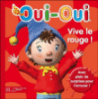 Oui-Oui - Vive le rouge ! - Collectif - cartonné - Achat Livre | fnac