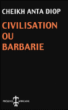Civilisation ou barbarie anthropologie sans complaisance - broché ...