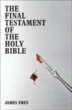 The final testament of the holy bible - Poche - James Frey - Achat ...