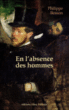 En l'absence des hommes - broché - Philippe Besson - Achat Livre | fnac