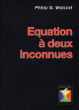 Equation à deux inconnues - broché - Philip G. Walcott - Achat Livre | fnac