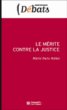 Le merite contre la justice - broché - DURU/BELLAT M - Achat Livre | fnac