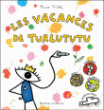 Les vacances de Turlututu Histoires, jeux, coloriages - broché - Hervé ...
