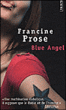 Blue angel - broché - Francine Prose - Achat Livre | fnac