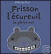 Frisson l'ecureuil en pleine nuit - broché - Mélanie Watt - Achat Livre ...
