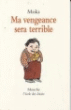 Ma vengeance sera terrible - broché - Moka - Achat Livre | fnac