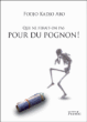 Que ne ferait-on pas pour du pognon ! - broché - Fodjo Kadjo Abo ...