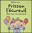 Frisson l'ecureuil fete son anniversaire - broché - Mélanie Watt ...