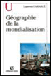La géographie de la mondialisation - broché - Laurent Carroué - Achat ...