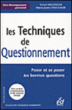 Les techniques de questionnement Poser et se poser les bonnes questions ...