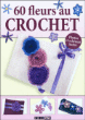 60 fleurs au crochet Tome 0 - broché - Brozinska anastas. - Achat Livre | fnac