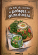La bible des recettes du potager de grand-mère - cartonné - Collectif ...