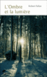 L'ombre et la lumière - relié - Robert Falize - Achat Livre | fnac