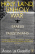 Holy land, unholy war - Poche - Anton La Guardia - Achat Livre ou ebook | fnac