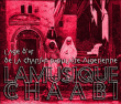 L'age d'or de la chanson populaire algérienne - Chaabi volume 1 ...