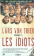 Les idiots - VHS - Lars Von Trier - VHS - Achat & prix | fnac