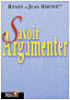 Savoir argumenter - Poche - Renée Simonet, Jean Simonet - Achat Livre ...