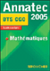 Annatec BTS Mathématiques BTS, CGO Edition 2005 - broché - Bernard ...