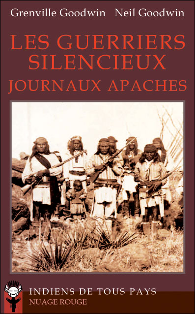 Les Guerriers silencieux Journaux apaches - broché - Grenville Goodwin ...