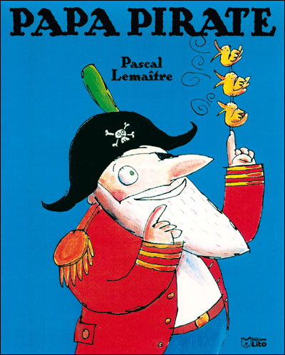 Papa pirate - cartonné - Pascal Lemaître - Achat Livre | fnac