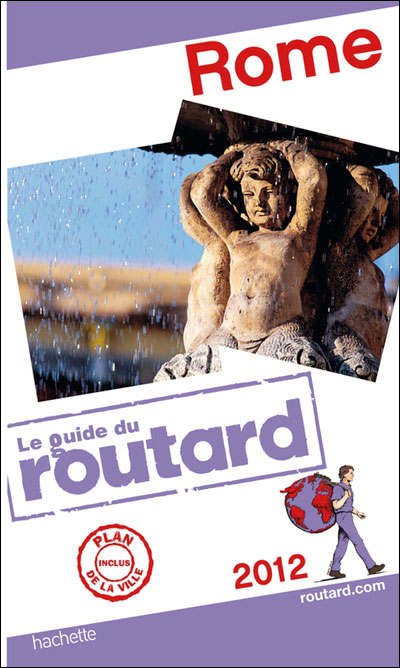 Le Routard Rome Edition 2012 - broché - Philippe Gloaguen - Achat Livre ...