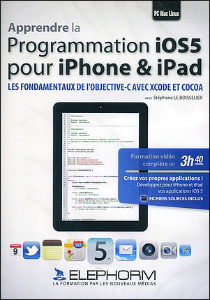 Apprendre la programmation iPhone et iPad Les fondamentaux de l'objective-C avec Xcode et Cocoa ...