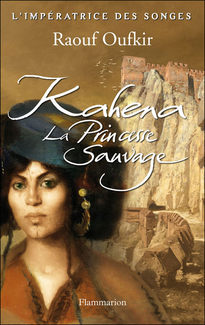Kahena, la princesse sauvage L'imperatrice des songes t.1 Tome 1 ...