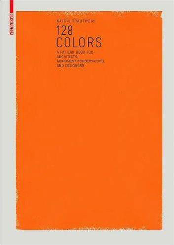 128 colors A sample book for architects, conservators and designers ...