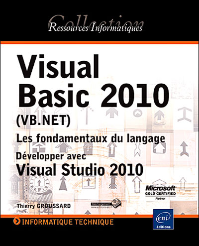 Visual Basic 2010 (VB.NET) - Les fondamentaux du langage Développer ...