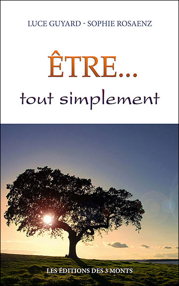 Être... tout simplement - broché - Luce Guyard, Sophie Rosaenz - Achat ...