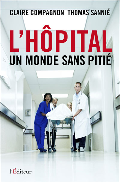 L'opital, un monde sans pitié - broché - SANNIE - Achat Livre | fnac