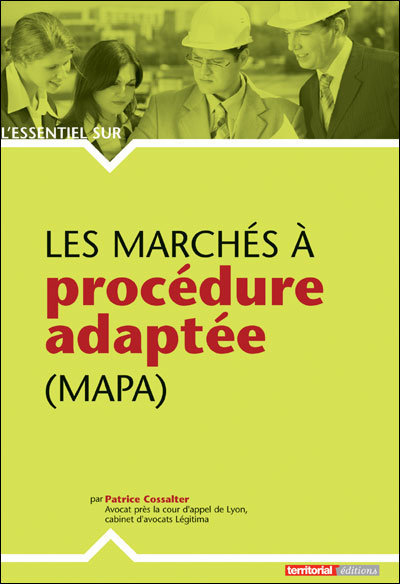 Les marchés à procédure adaptée (MAPA) - broché - Patrice Cossalter ...