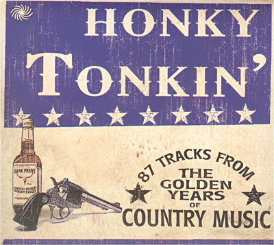 Honky tonkin - 87 tracks from the golden years of country music ...