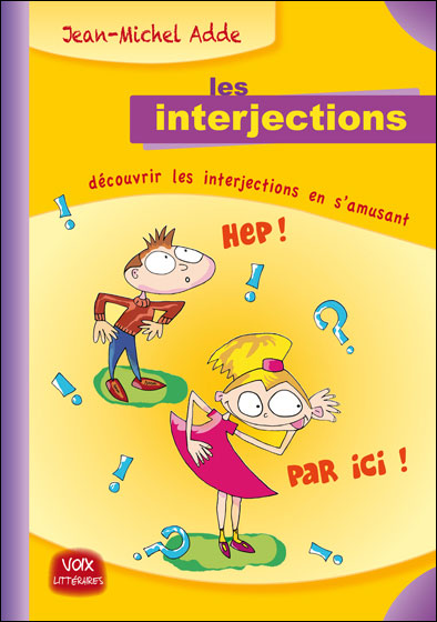 Les interjections Découvrir les interjections en s'amusant - broché ...