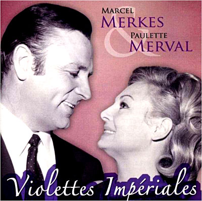 Violettes impériales - Marcel Merkès - Paulette Merval - CD album ...