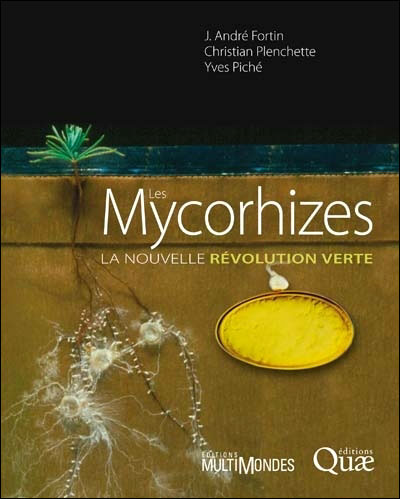Les mycorhizes La nouvelle révolution verte - broché - André Fortin - Achat Livre | fnac