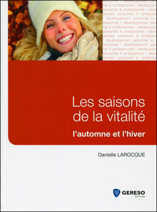 Les saisons de la vitalité : automne-hiver - broché - Danielle Larocque ...