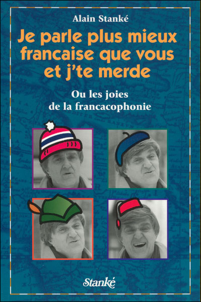 Je parle plus mieux francaise que vous et j'te merde joies d - broché ...