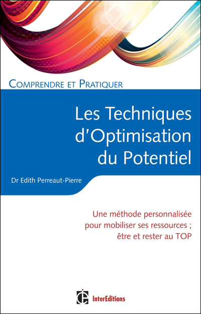 Comprendre et pratiquer les Techniques d'Optimisation du Potentiel Une méthode personnalisée ...