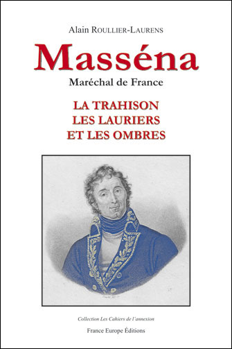 Masséna, maréchal de France La trahison, les lauriers et les ombres ...