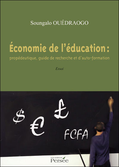 Economie de l'éducation : propédutique, guide de recherche et d'auto-formation - broché ...