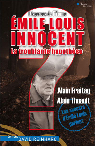 Emile Louis innocent La troublante hypothèse. Les avocats d'Emile Louis ...
