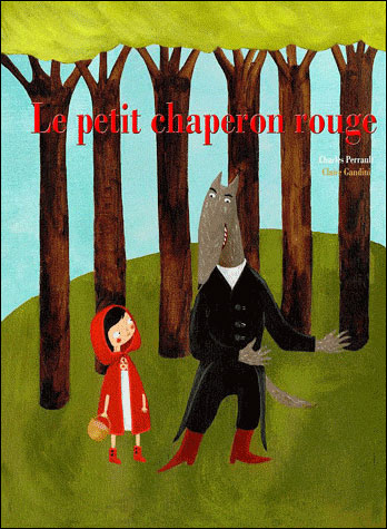 Le petit chaperon rouge - cartonné - Charles Perrault, Claire Gandini ...