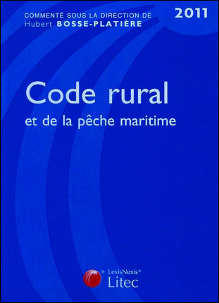 Code rural et de la pêche maritime Edition 2011 - broché - Hubert Bosse-Platrière - Achat Livre ...