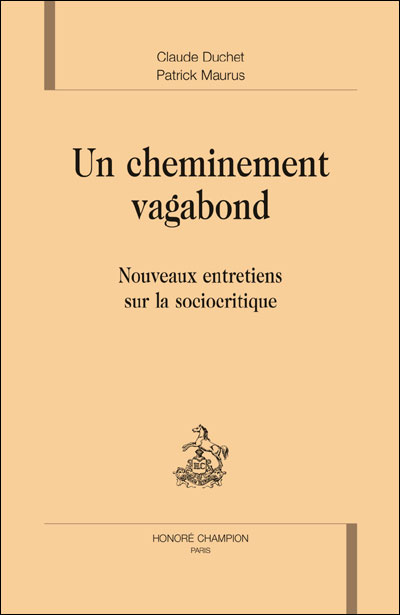 Un cheminement vagabond Nouveaux entretiens sur la sociocritique ...
