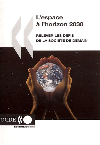 L' espace à l'horizon 2030 Relever les défis de la société de demain ...
