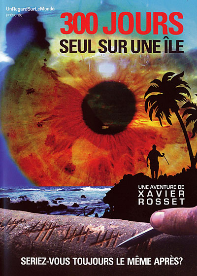 300 jours seul sur une île - DVD Zone 2 - Xavier Rosset tous les DVD à ...